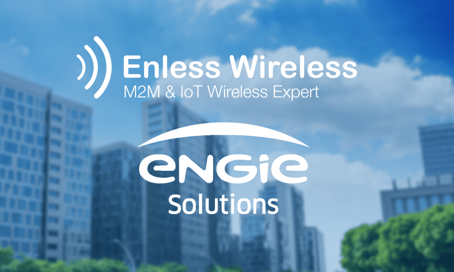6th framework agreement between Engie Solutions and Enless Wireless